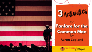 3 Activities for Fanfare for the Common Man by Aaron Copland - Sunshine ...