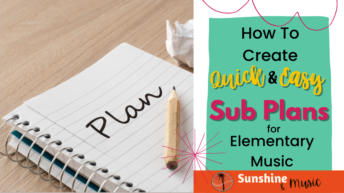 How to Create Quick and Easy Sub Plans for Elementary Music - Sunshine ...