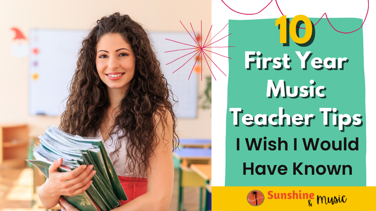 10 First Year Music Teacher Tips I Wish I Would Have Known - Sunshine ...