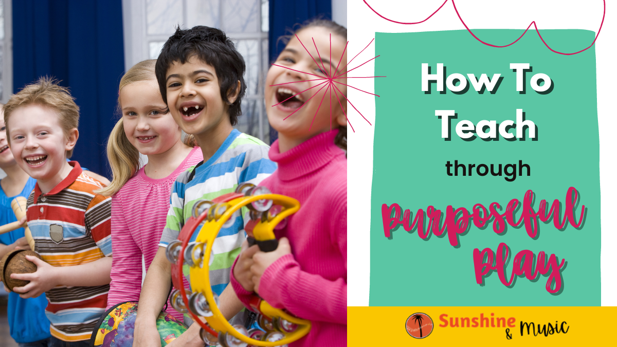 How to Teach Elementary Music Class Through Purposeful Play - Sunshine ...