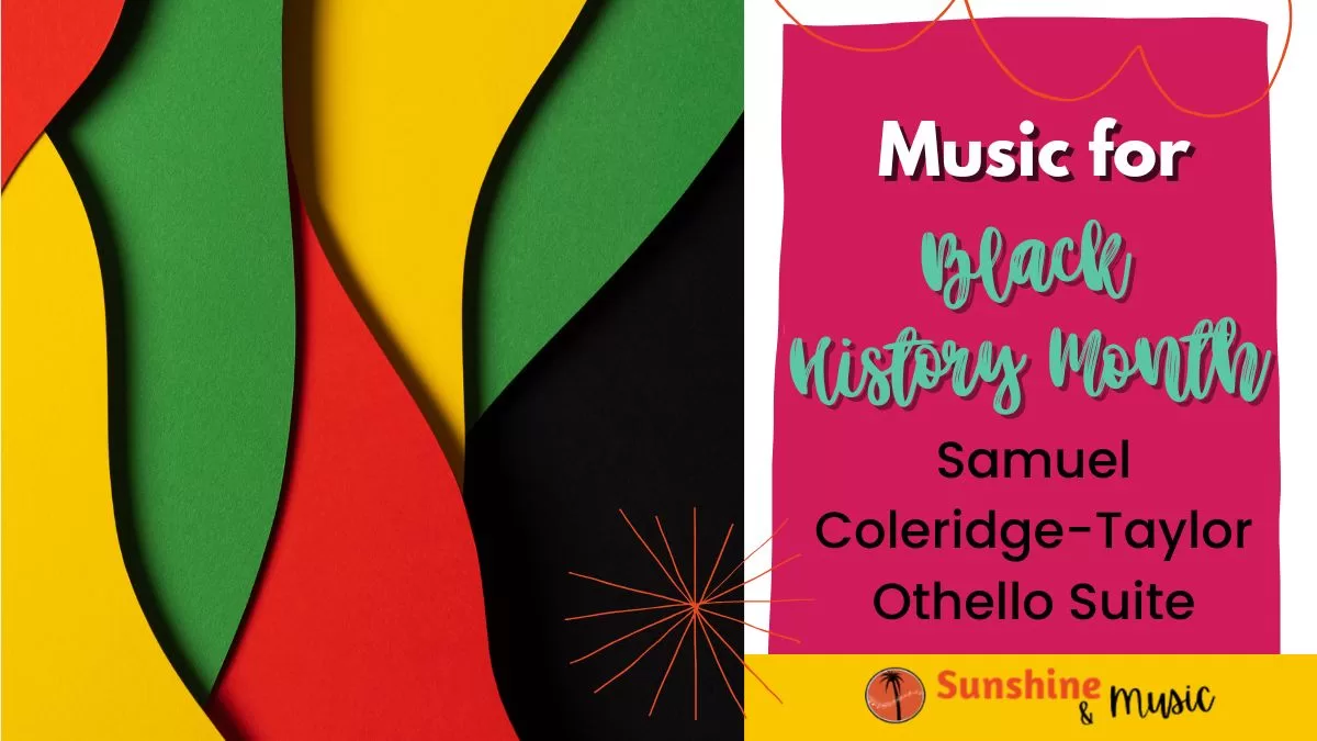 Music for Black History Month: Samuel Coleridge-Taylor Othello Suite ...
