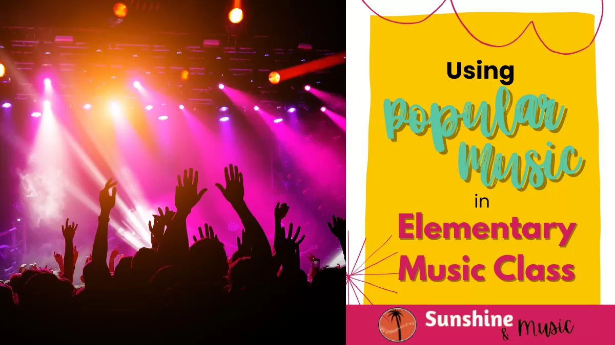 How To Use Pop Music for the Music Classroom - Sunshine and Music